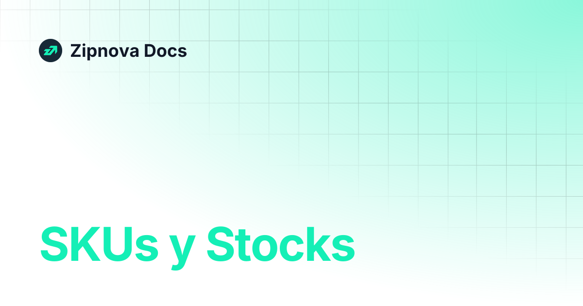 SKUs y Stocks | Zipnova Docs